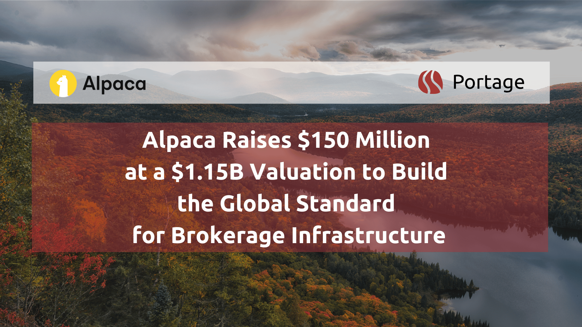 Alpaca Raises $150 Million at a $1.15B Valuation to Build the Global ...